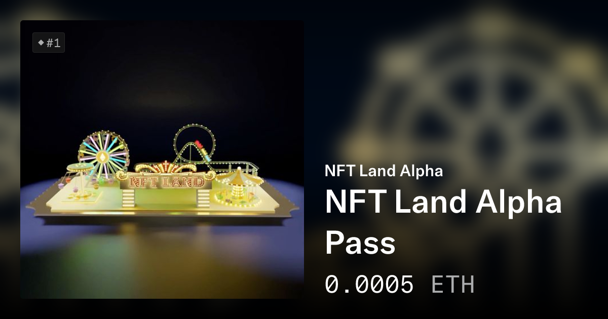 NFT Land Alpha Pass - NFT Land Alpha | OpenSea