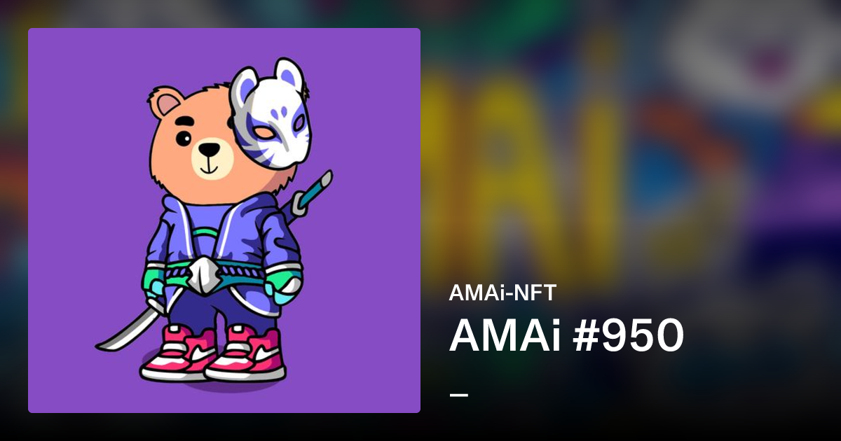AMAi #950 - AMAi-NFT | OpenSea