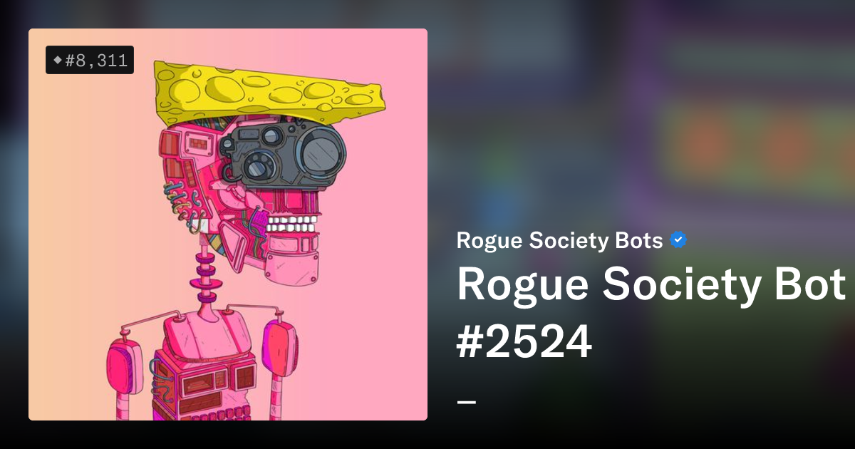 Rogue Society Bot #2524 - Rogue Society Bots | OpenSea
