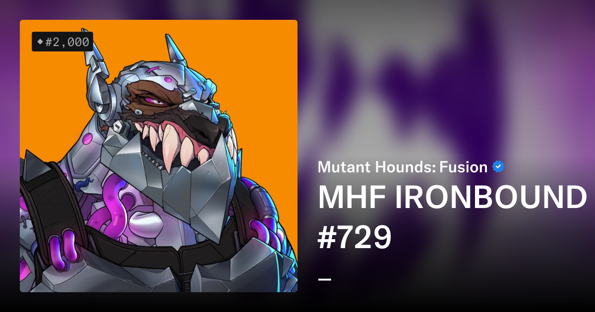 MHF IRONBOUND #729 - Mutant Hounds: Fusion | OpenSea