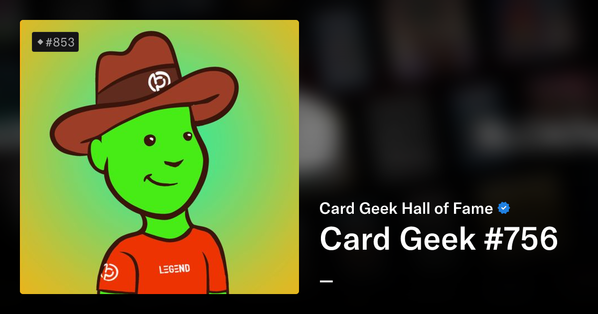 Card Geek #756 - Card Geek Hall of Fame | OpenSea