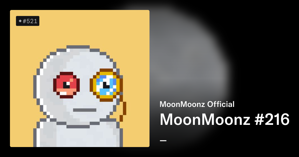 MoonMoonz #216 - MoonMoonz Official | OpenSea