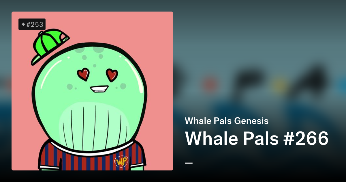 Whale Pals #266 - Whale Pals Genesis | OpenSea