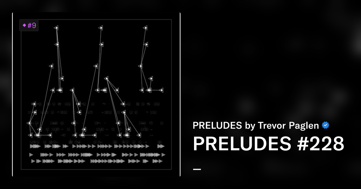 PRELUDES #228 - PRELUDES by Trevor Paglen | OpenSea