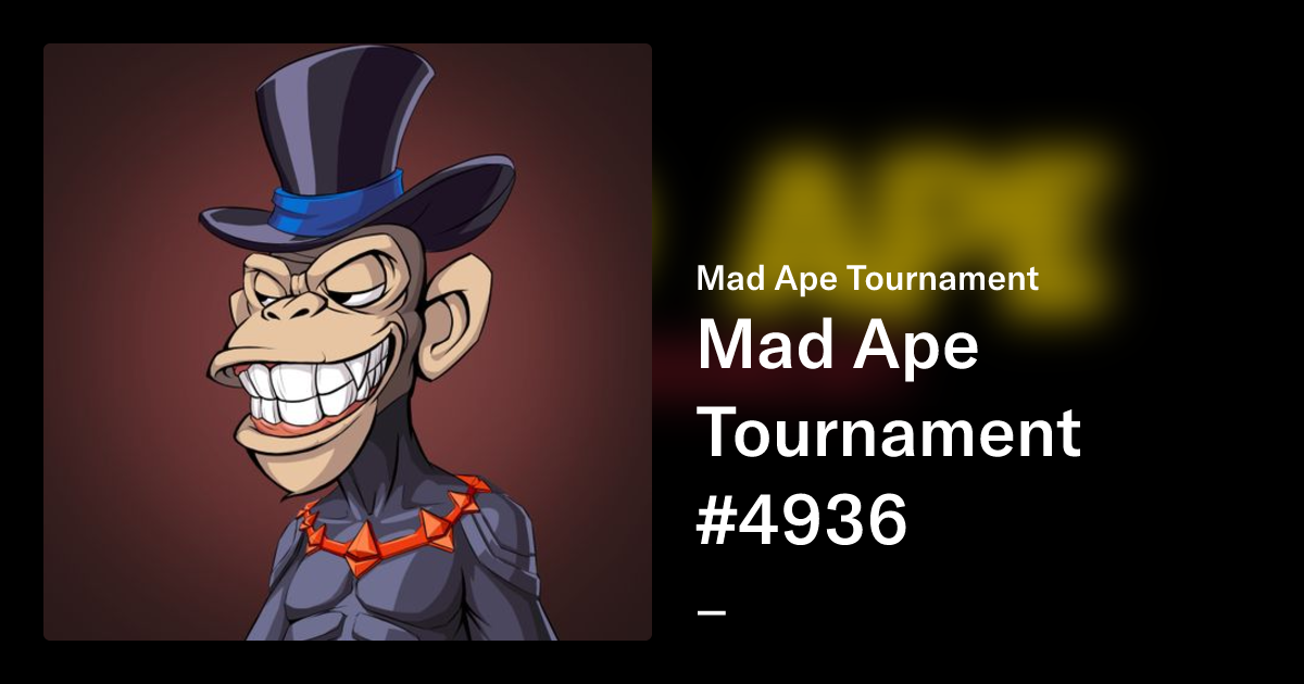 Mad Ape Tournament #4936 - Mad Ape Tournament | OpenSea