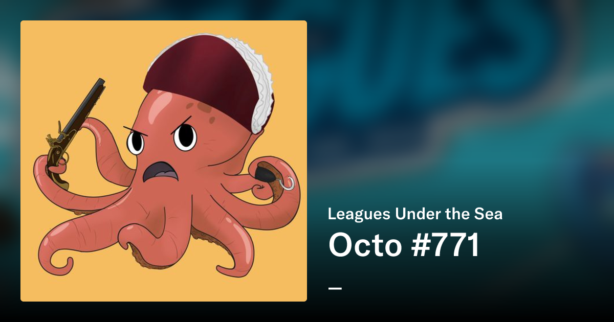 Octo #771 - Leagues Under the Sea | OpenSea