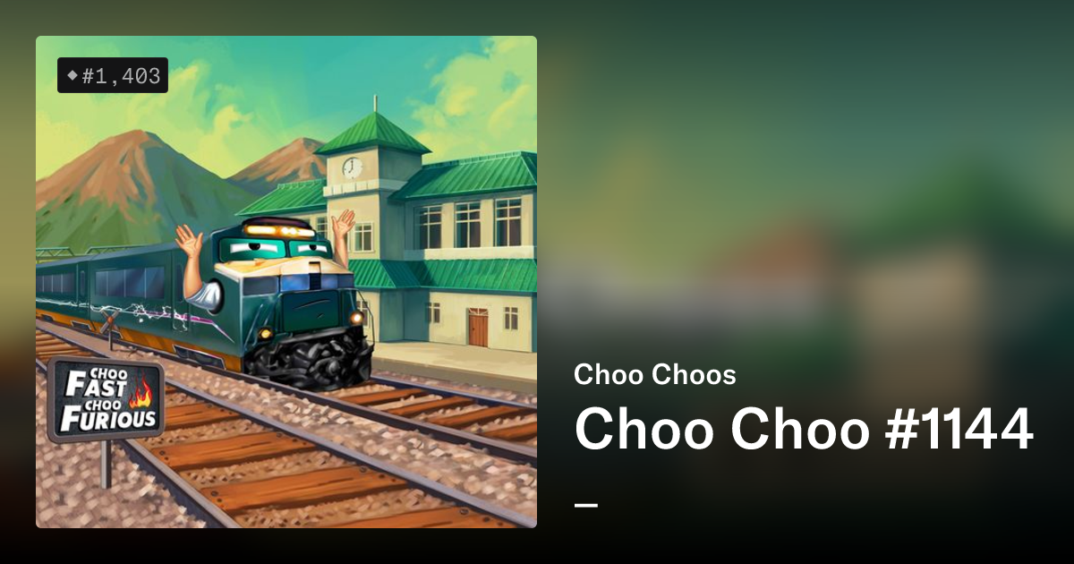 Choo Choo #1144 - Choo Choos | OpenSea