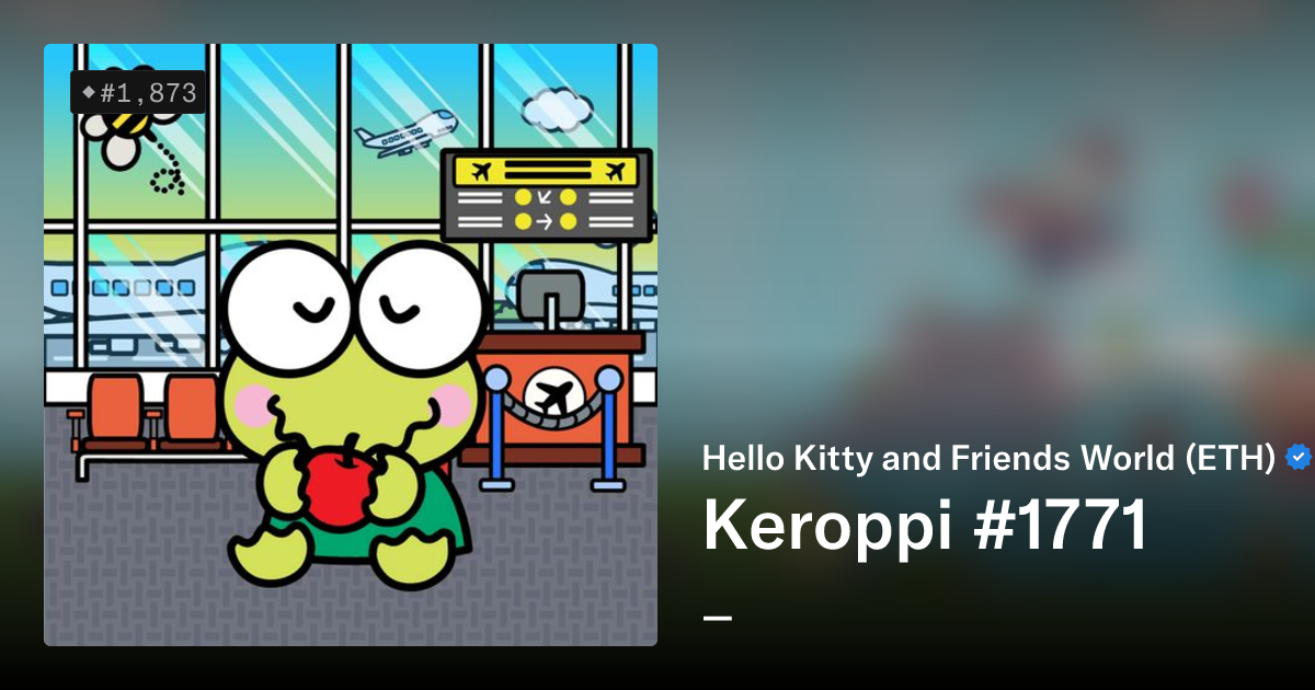 Keroppi #1771 - Hello Kitty and Friends World (ETH) | OpenSea