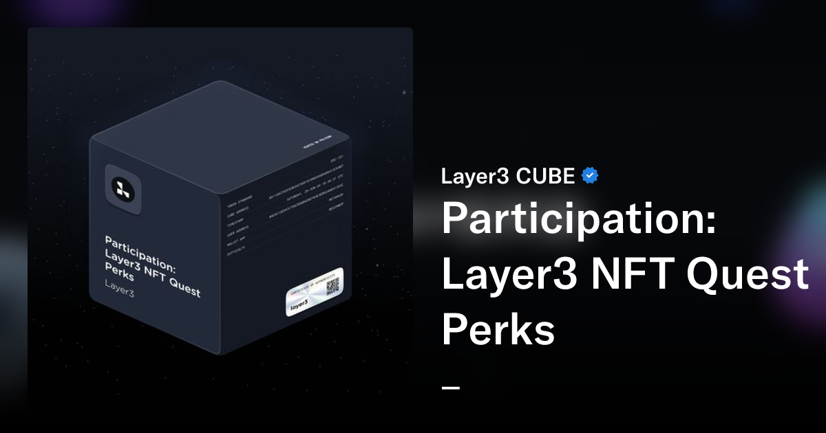 Participation: Layer3 NFT Quest Perks - Layer3 CUBE | OpenSea
