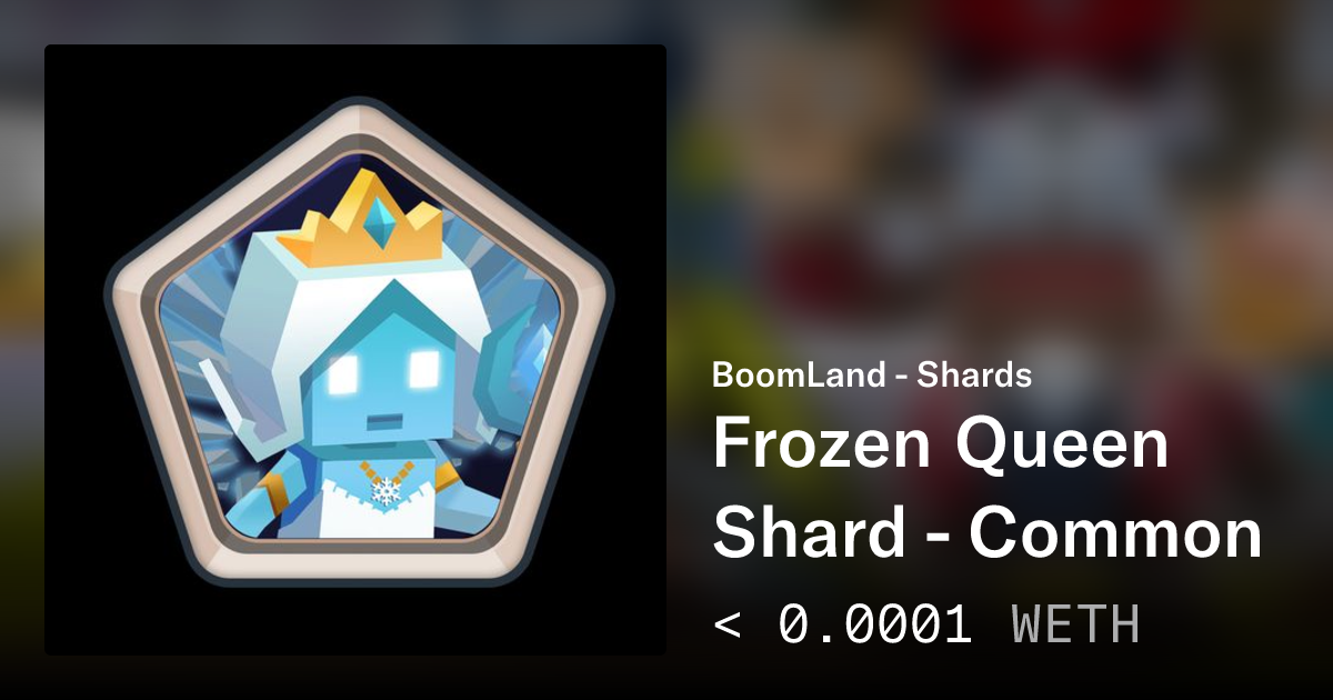 Frozen Queen Shard - Common - BoomLand - Shards | OpenSea