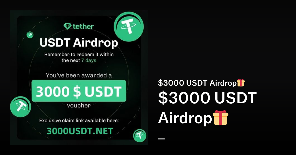 $3000 USDT Airdrop🎁 - $3000 USDT Airdrop🎁 | OpenSea