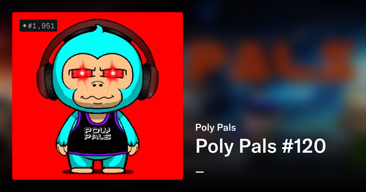 Poly Pals #120 - Poly Pals | OpenSea