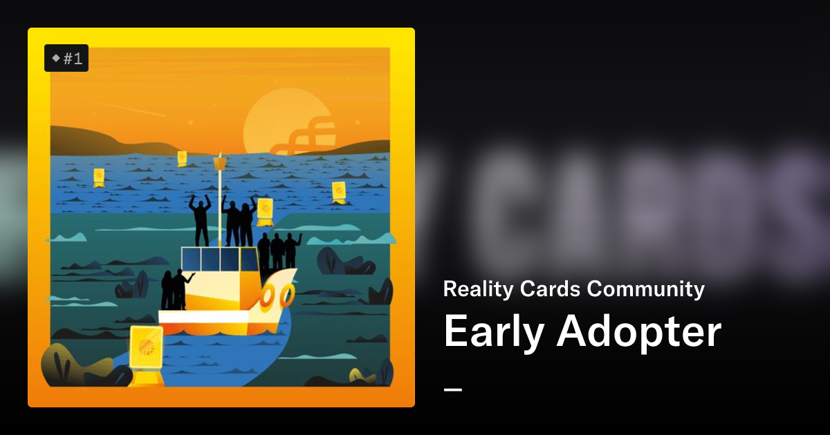 Early Adopter - Reality Cards Community | OpenSea