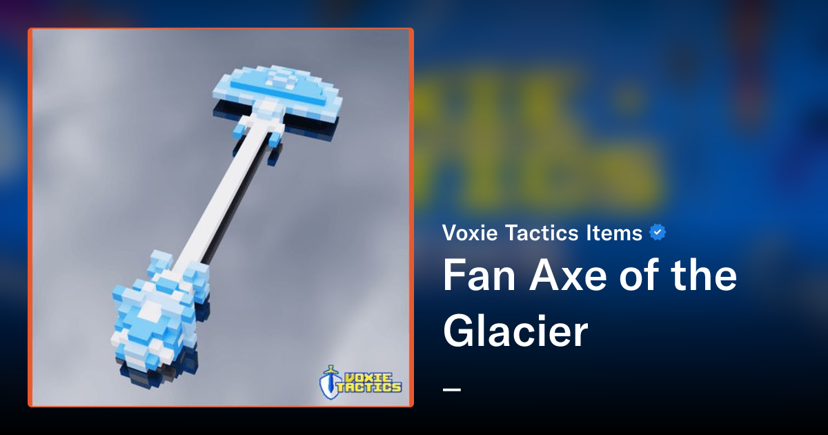Fan Axe of the Glacier - Voxie Tactics Items | OpenSea