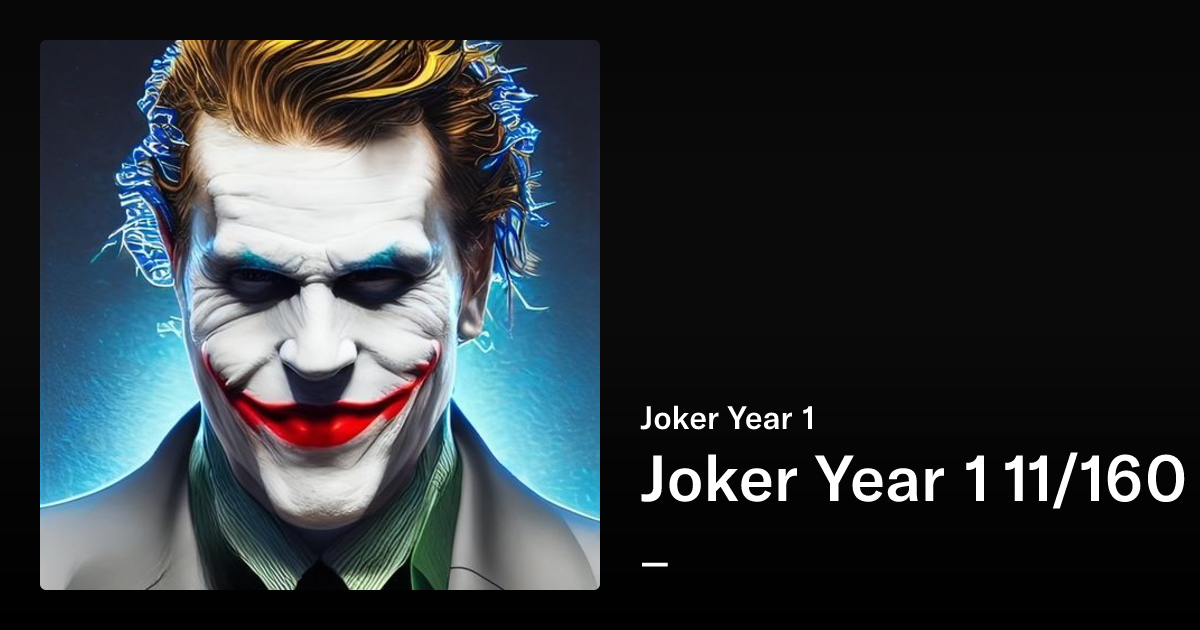 Joker Year 1 11/160 - Joker Year 1 | OpenSea