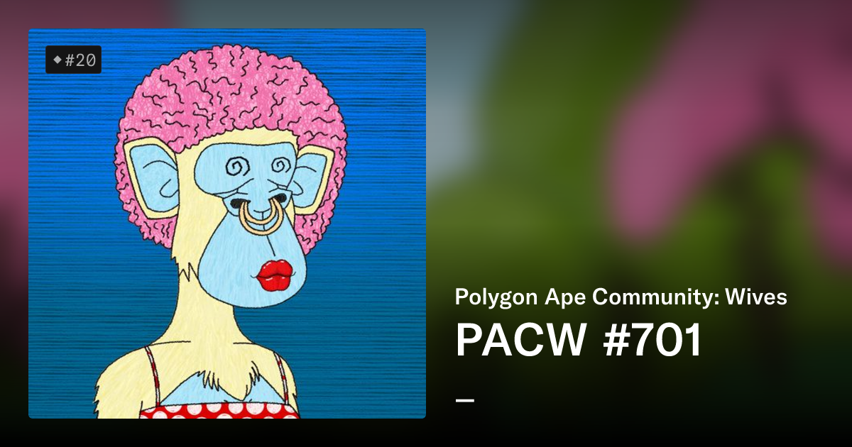 PACW #701 - Polygon Ape Community: Wives | OpenSea