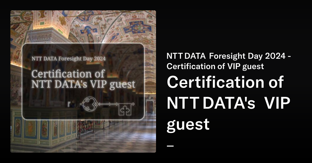 Certification of NTT DATA's VIP guest - NTT DATA Foresight Day 2024 - Certification of VIP guest ...