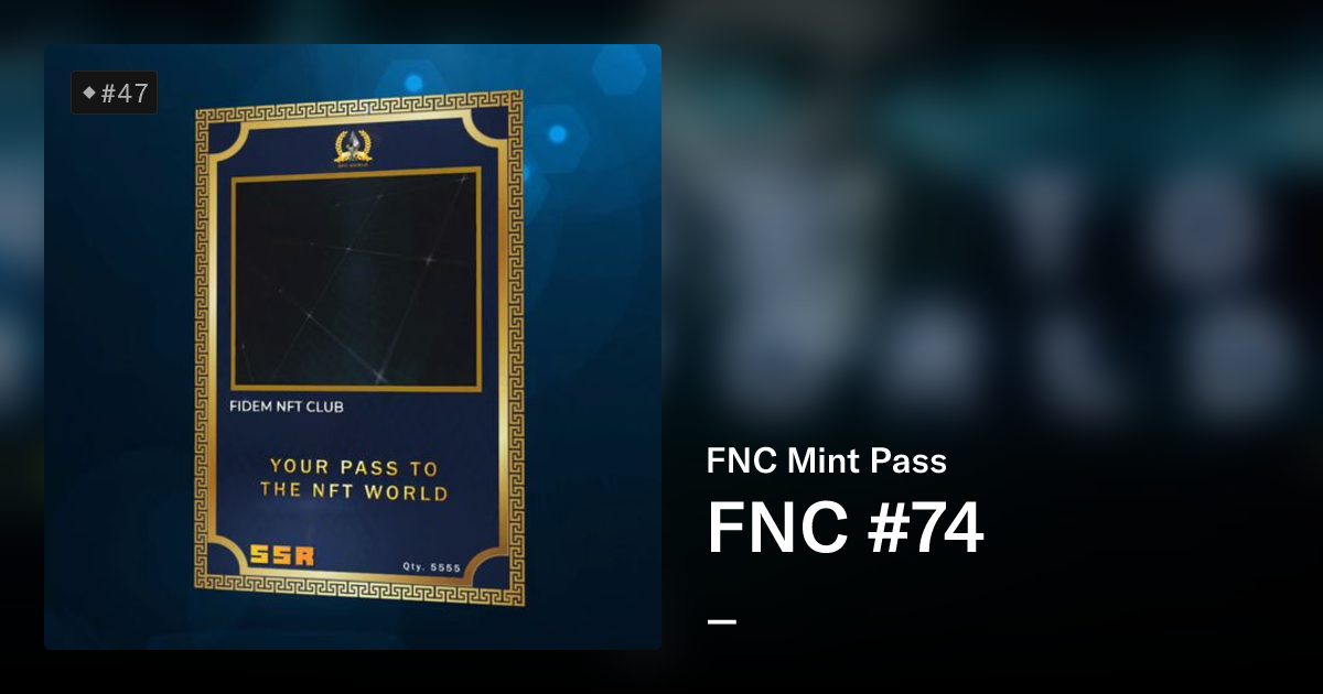FNC #74 - FNC Mint Pass | OpenSea