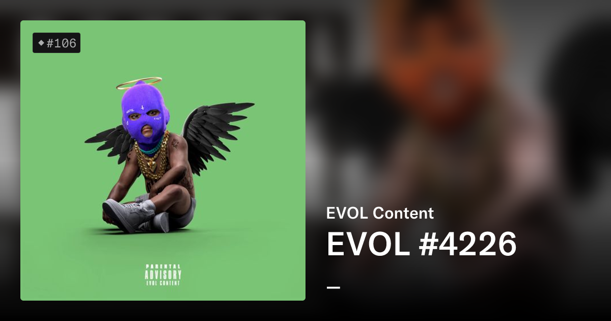 EVOL #4226 - EVOL Content | OpenSea
