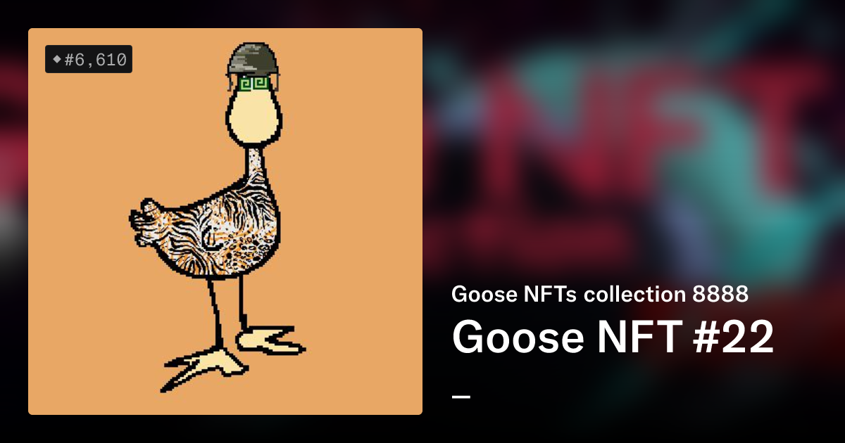 Goose NFT #22 - Goose NFTs collection 8888 | OpenSea