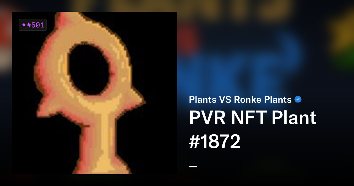 PVR NFT Plant #1872 - Plants VS Ronke Plants | OpenSea