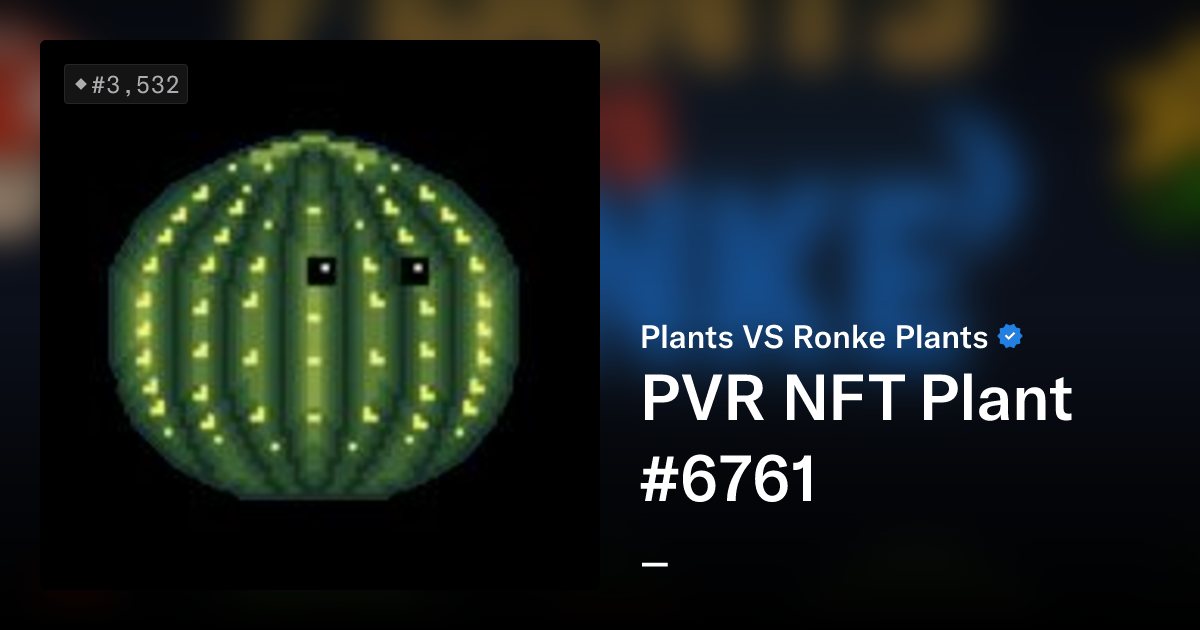 PVR NFT Plant #6761 - Plants VS Ronke Plants | OpenSea