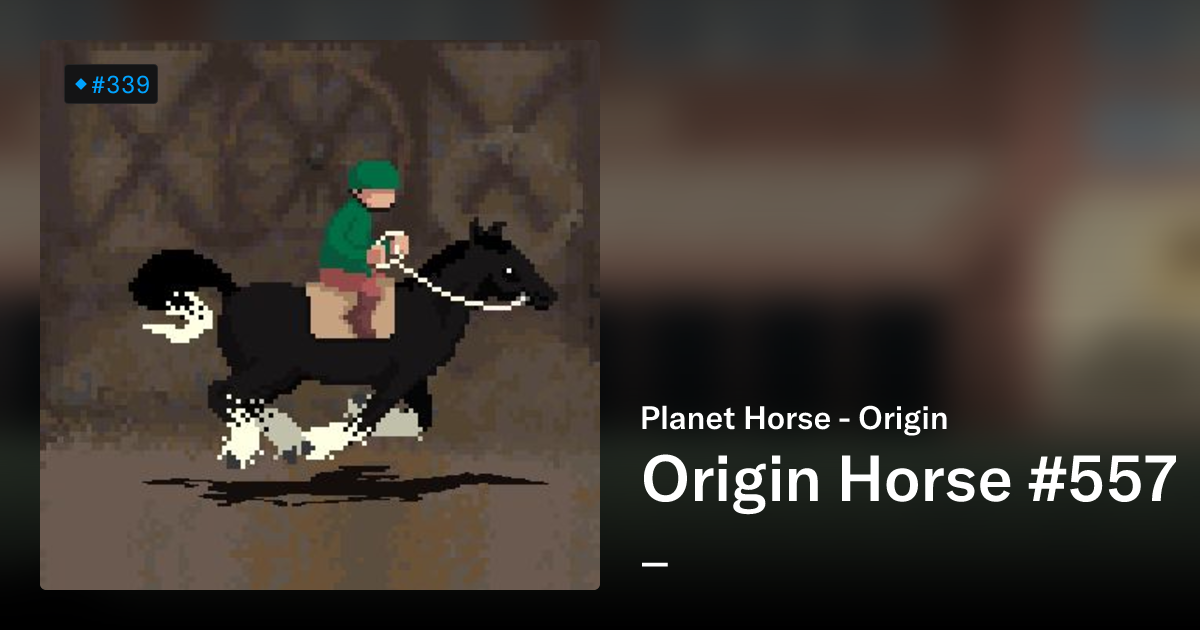 Origin Horse #557 - Planet Horse - Origin | OpenSea