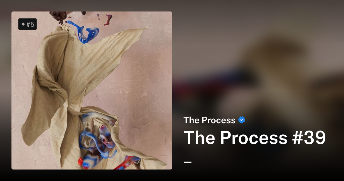The Process #39 - The Process | OpenSea